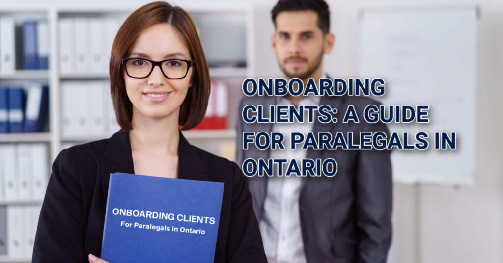 Onboarding Clients: A Guide for Paralegals in Ontario - Attornex